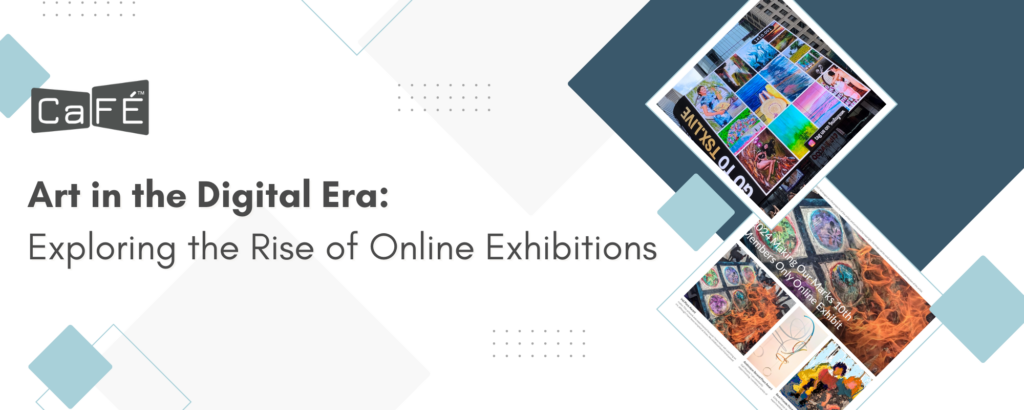 Art in the Digital Era: Exploring the Rise of Online Exhibitions - CaFÉ™